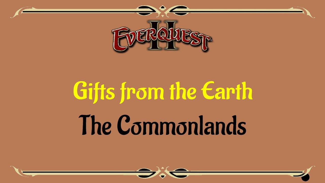 Let's Play - Everquest - Everquest 2 - The Commonlands - Gifts from the ...