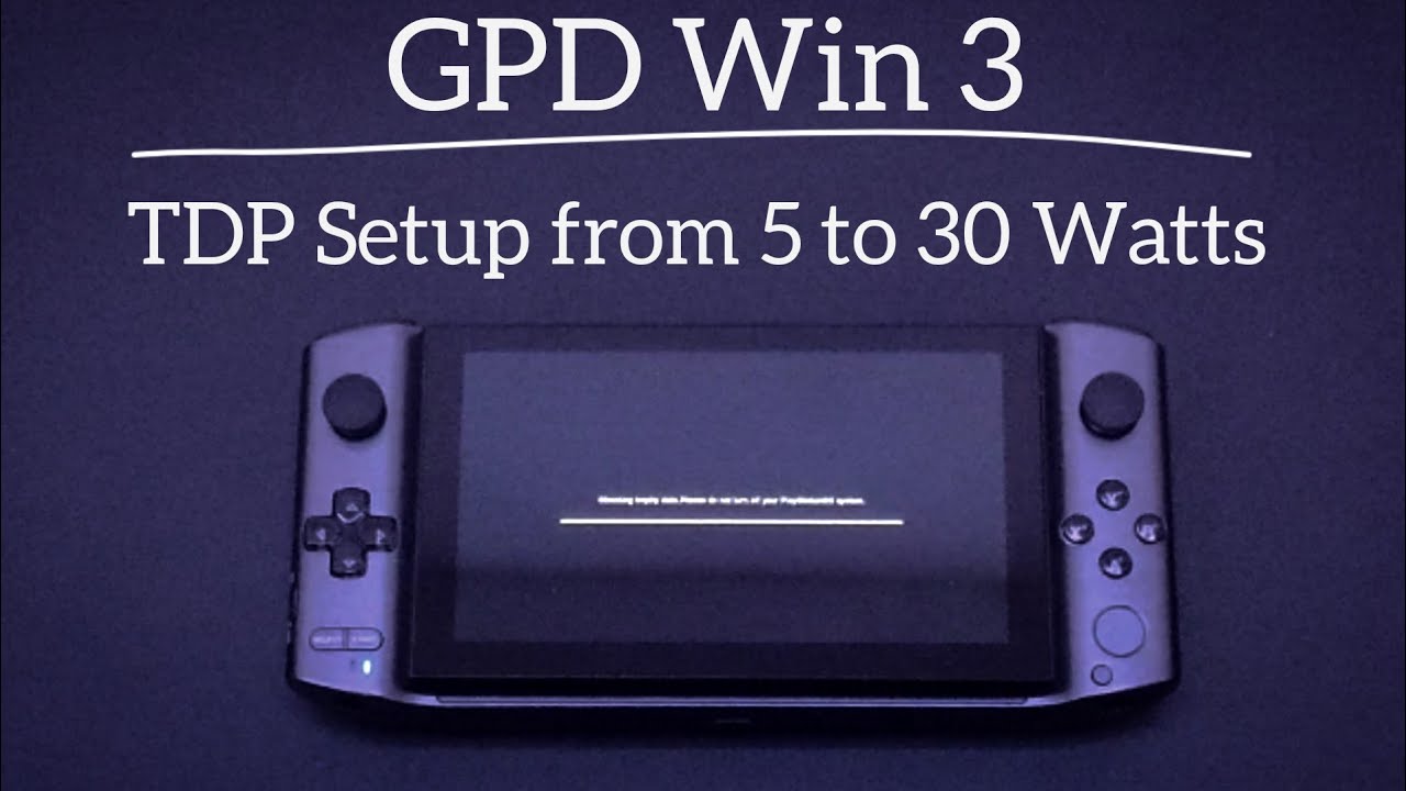 GPD Win 3 : TDP Setup 5 to 30 Watts - YouTube