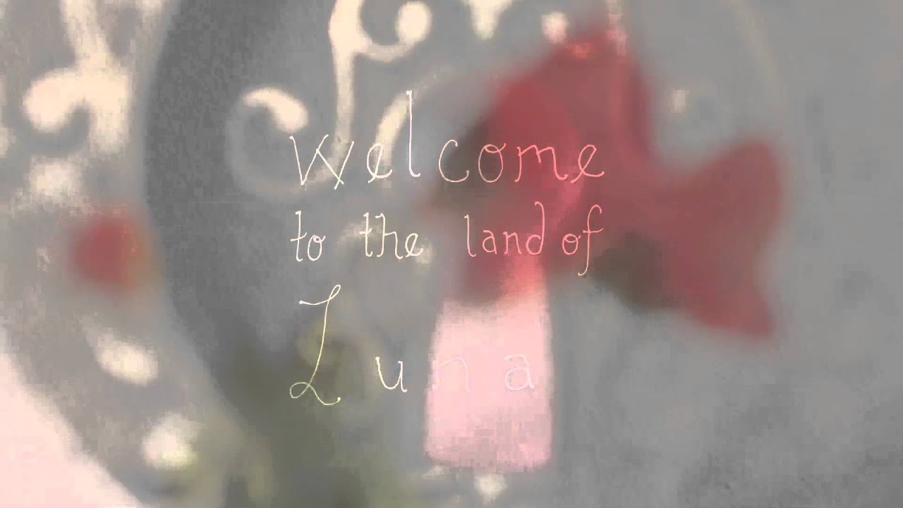 welcome to the land of luna - YouTube