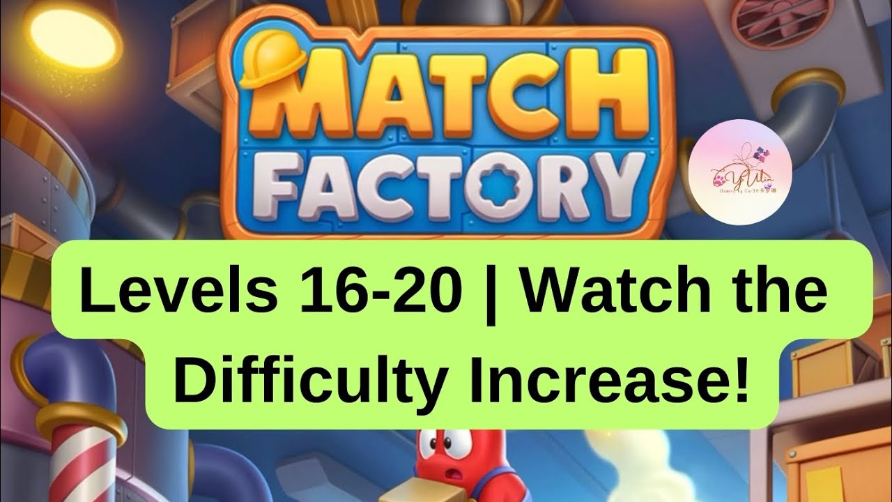 Match Factory Levels 16-20 | Watch the Difficulty Increase! - YouTube