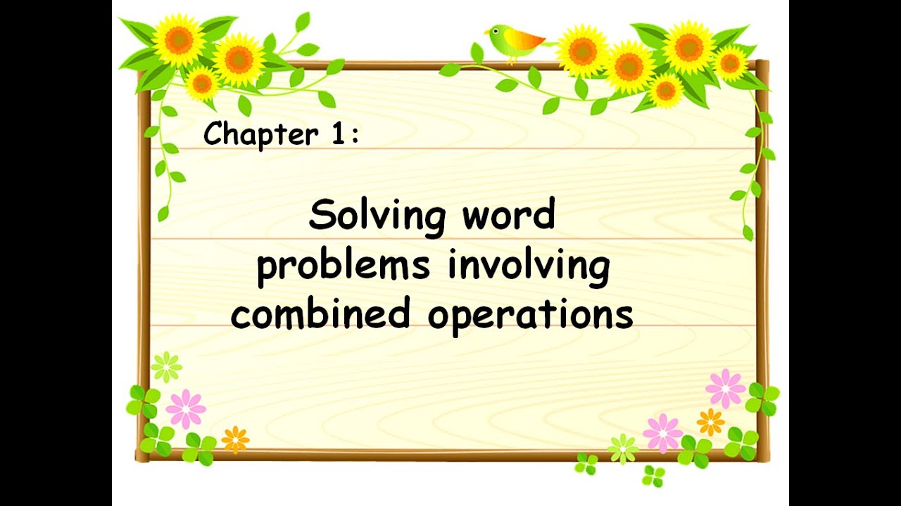 Chapter 1: Solving word problems involving combined operations (Grade 5 ...