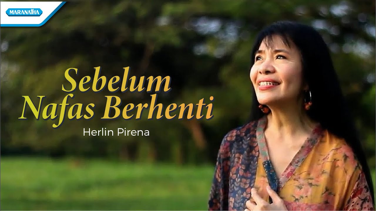 Sebelum Nafas Berhenti - Herlin Pirena (Official Music Video) - YouTube