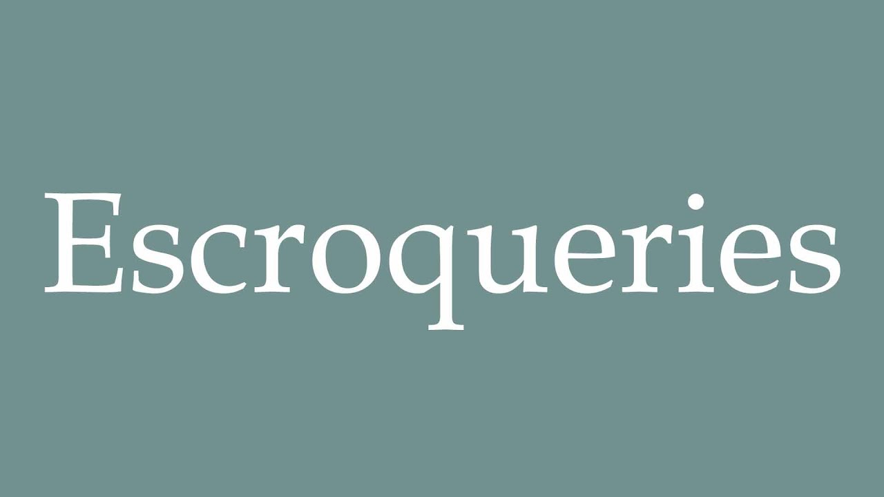 How to Pronounce ''Escroqueries'' (Scams) Correctly in French - YouTube