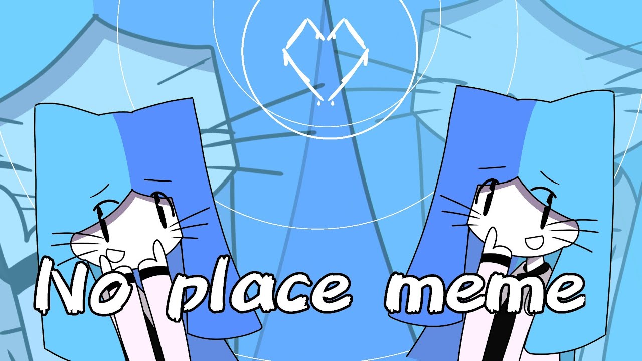 No place | Animation meme | TeRaver Studio - YouTube