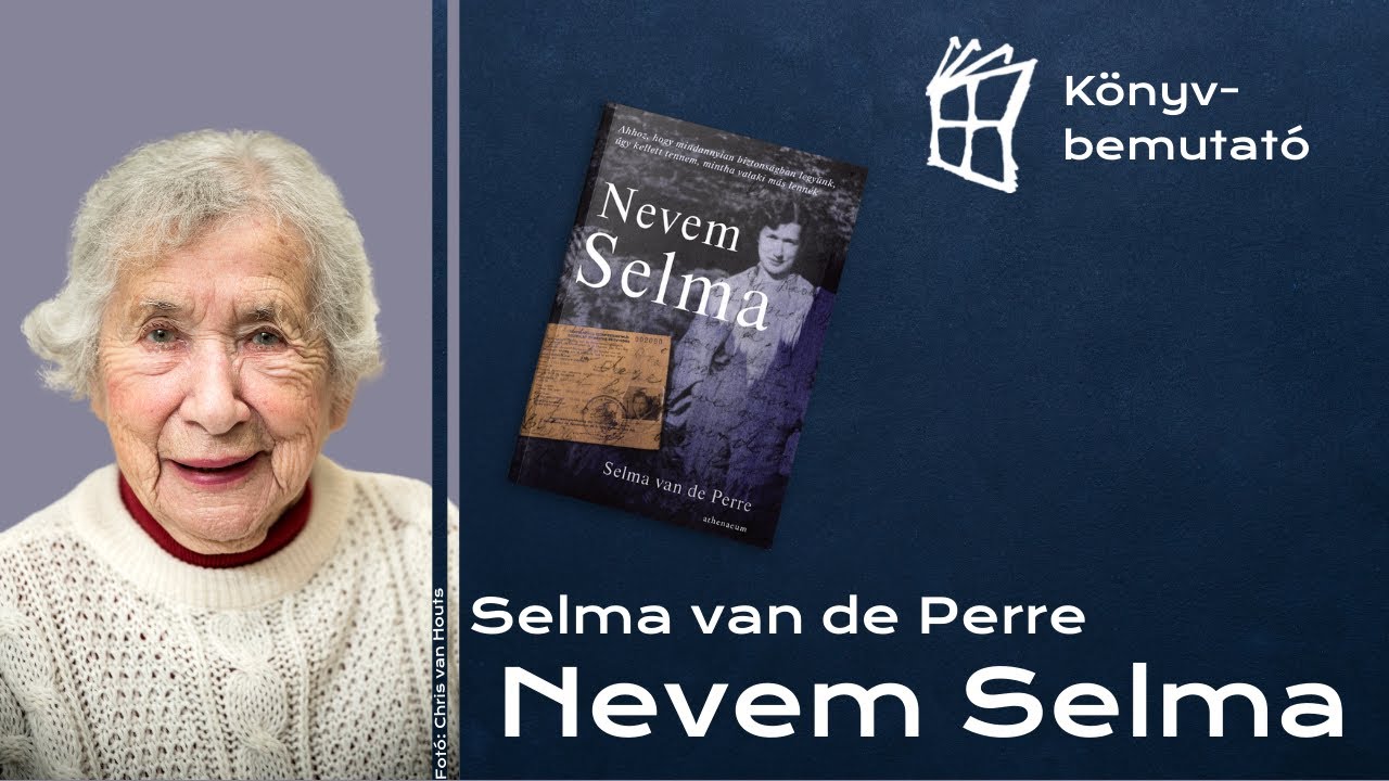 LÍRA KÖNYVBEMUTATÓ – Selma van de Perre: Nevem Selma - YouTube
