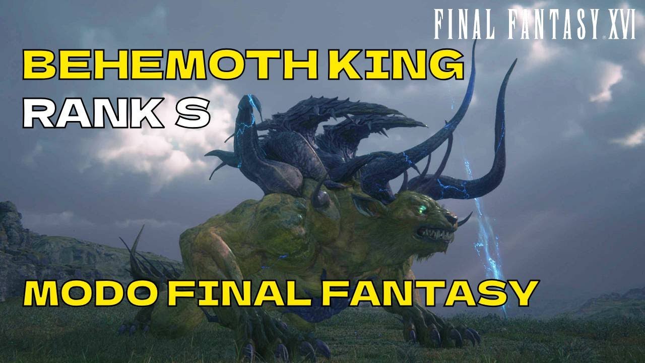 Behemoth King - Rank S - Modo Final Fantasy - Final Fantasy XVI - YouTube