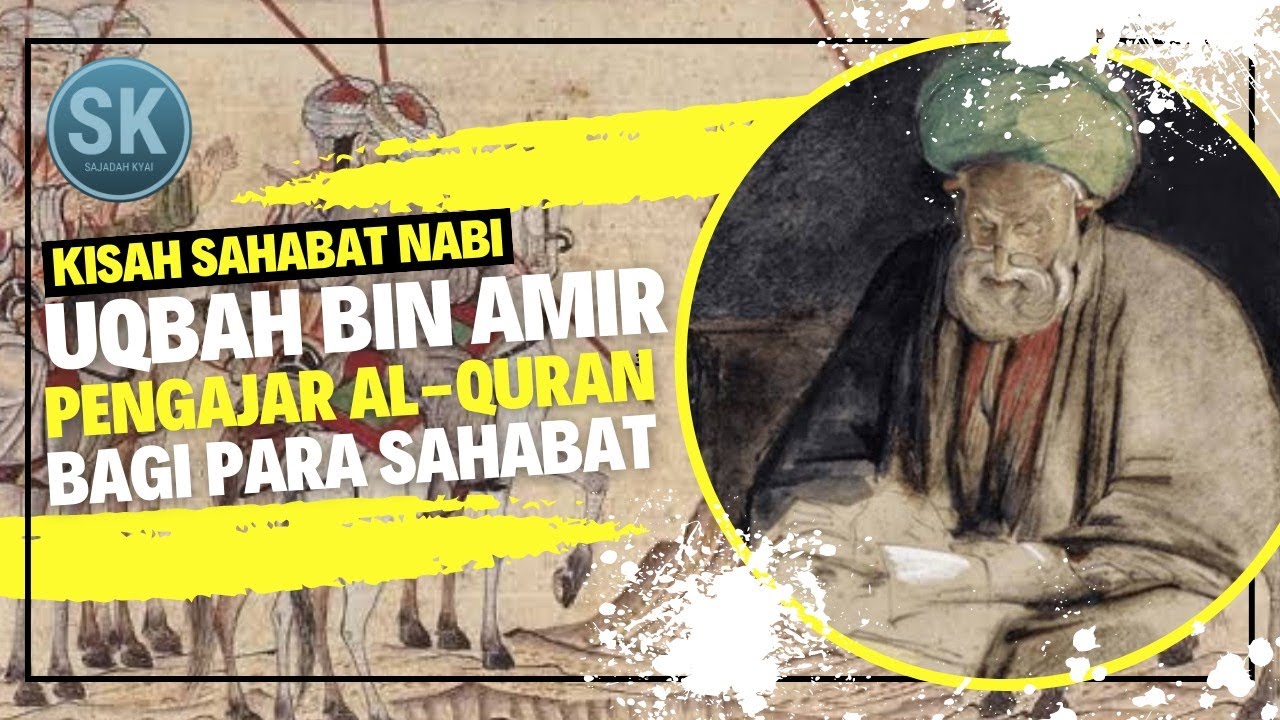 Kisah UQBAH BIN AMIR‼️Pengajar AL-QUR'AN bagi PARA SAHABAT⁉️ - YouTube