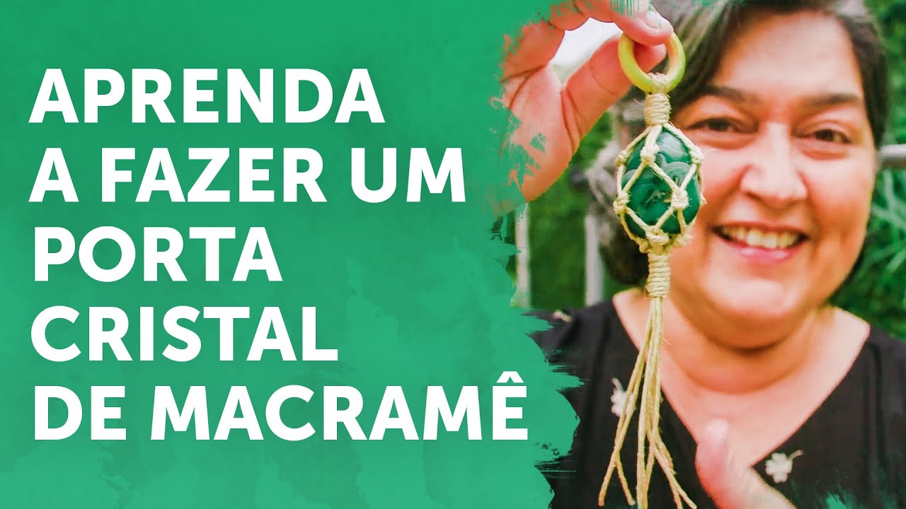 APRENDA A FAZER UM PORTA CRISTAL DE MACRAMÊ - YouTube