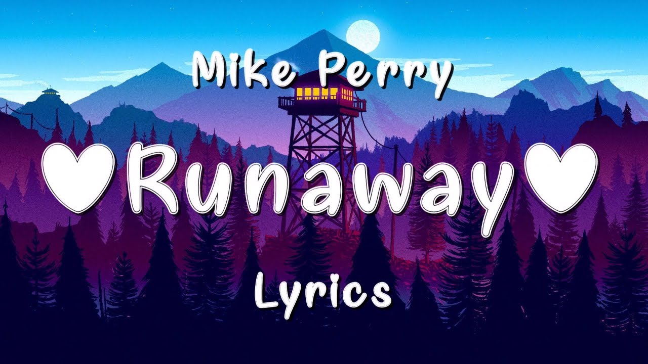 Mike Perry - Runaway (Lyrics) - YouTube