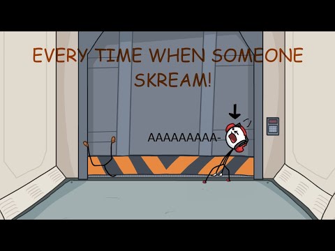 Every time when someone scream! | The Henry Stickmin Collecti0n