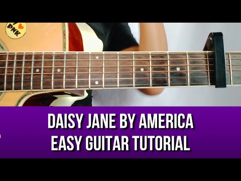 DAISY JANE BY AMERICA EASY GUITAR TUTORIAL BY PARENG MIKE - YouTube