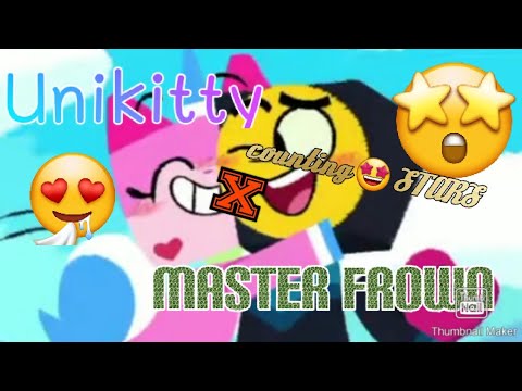 (UNIFROWN) Unikitty x Master frown|song_COUNTING STARS |*requested ...