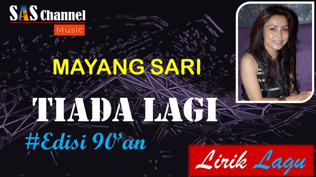 TIADA LAGI - MAYANG SARI [Lirik] - YouTube