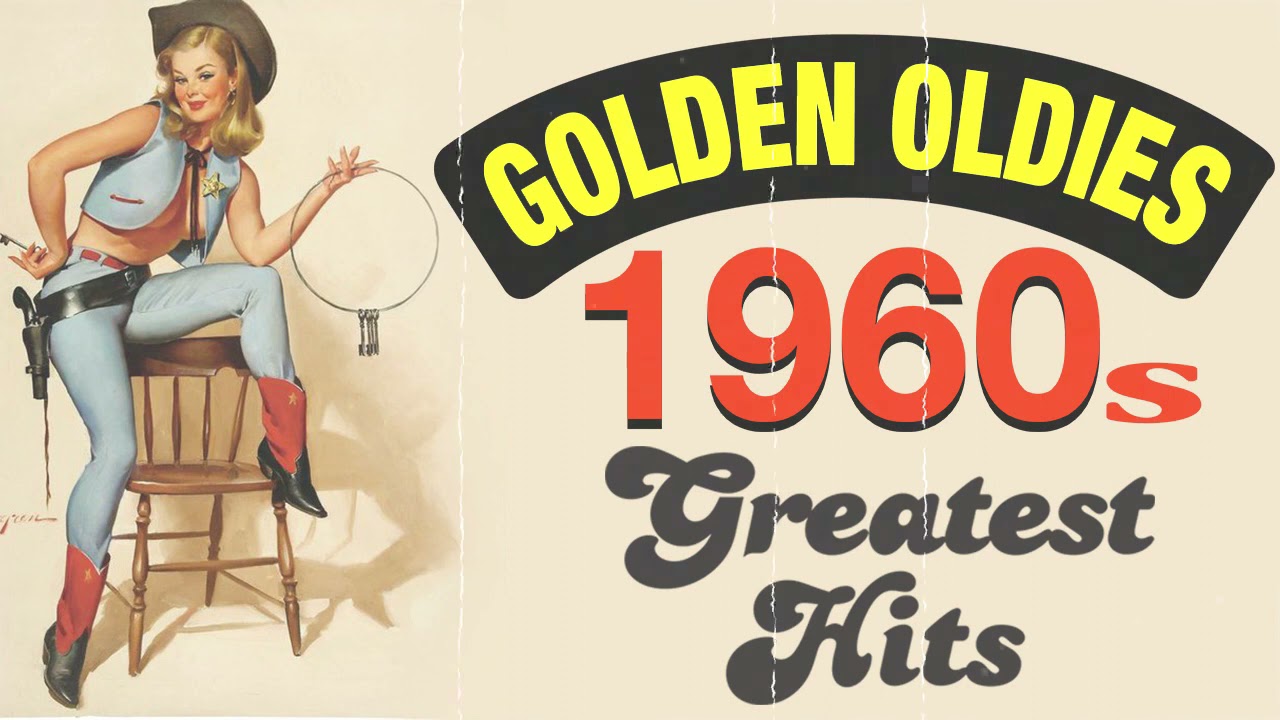 Best Golden Oldies 60s Music - Greatest Hits Songs Of All Time - Golden ...