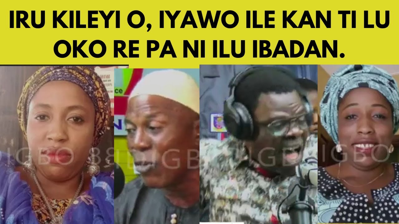 IRU KILEYI O, IYAWO ILE KAN TI LU OKO RE PA NI ILU IBADAN. - YouTube