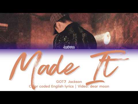 GOT7 Jackson - Made It (Color coded English lyrics)