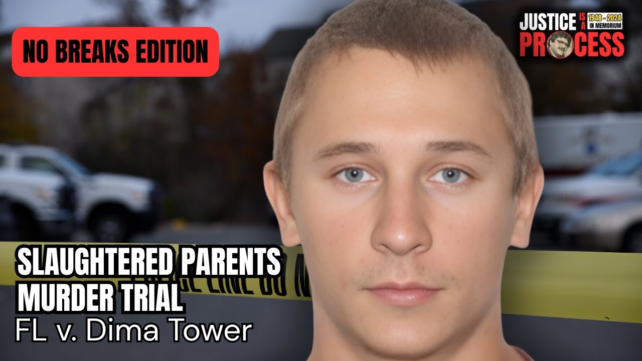 NO BREAKS EDITION: Slaughtered Parents Murder Trial – FL v. Dima Tower ...