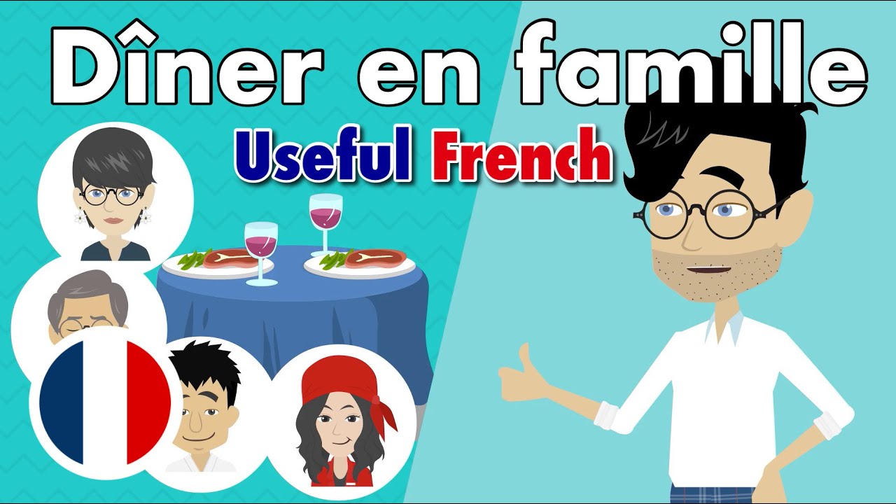 Learn Useful French: Dîner en famille - Dinner with the Family - YouTube