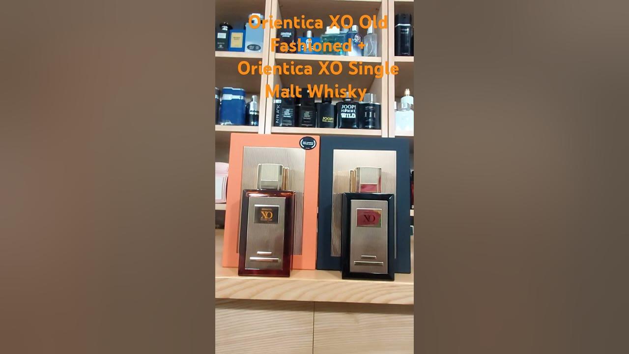 Orientica XO Old Fashioned 120ml + Orientica XO Single Malt Whiskey 120ml Unboxing & First Sniff ...
