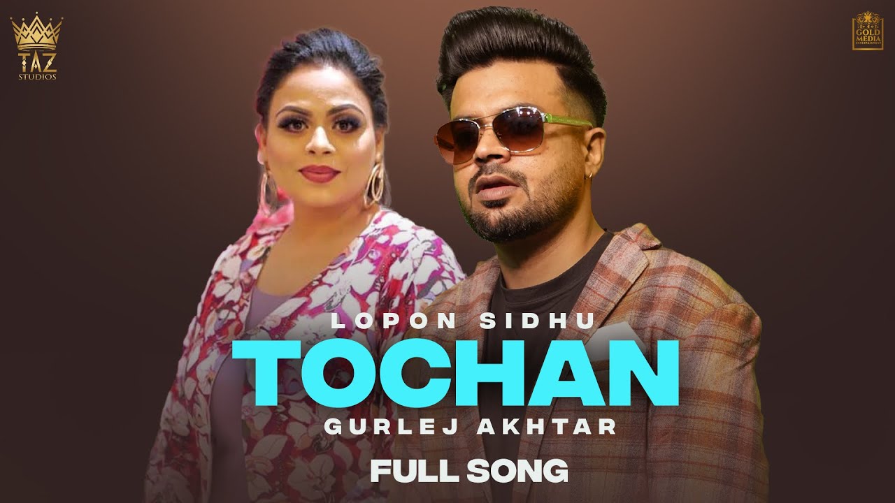 Tochan (Visuals) Lopon Sidhu | Gurlej Akhtar | Mxrci | Taz Studios ...