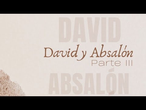 David y Absalón | Parte 3 - YouTube