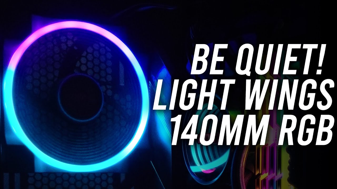 be quiet! Light Wings 140mm RGB - Unboxing - YouTube