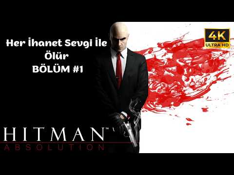 Her İhanet Sevgi ile Ölür | Hitman Absolution – Bölüm 1
