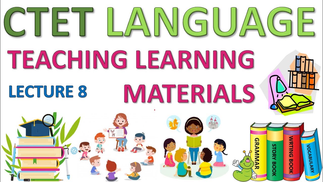 CTET | LANGUAGE |TEACHING LEARNING MATERIAL |PRINT AND MULTI MEDIA ...