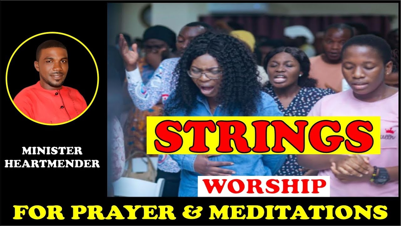 Strings Worship for Prayers by Minister Heartmender #faith - YouTube