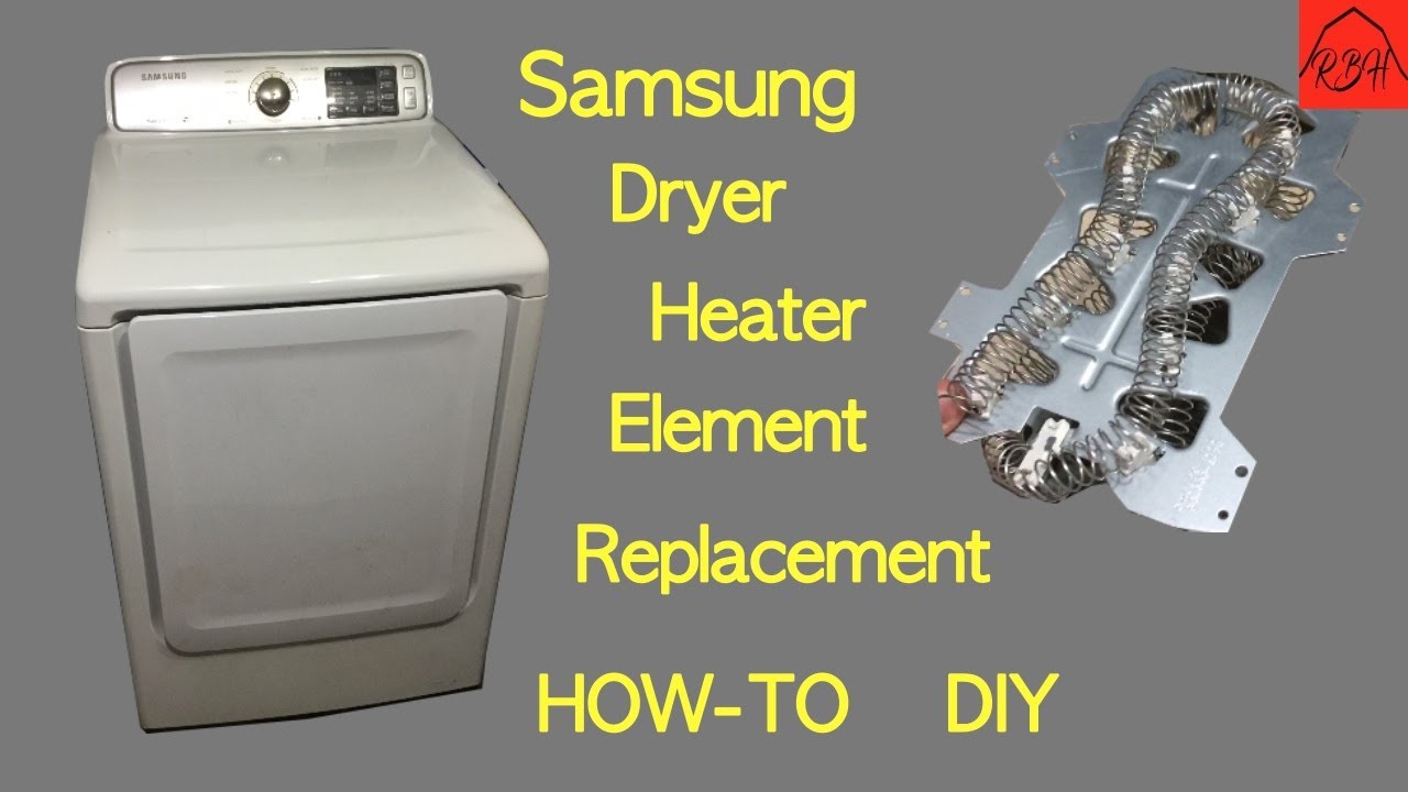Samsung Dryer - Heater Element Replacement How-To DIY - $30 bucks ...