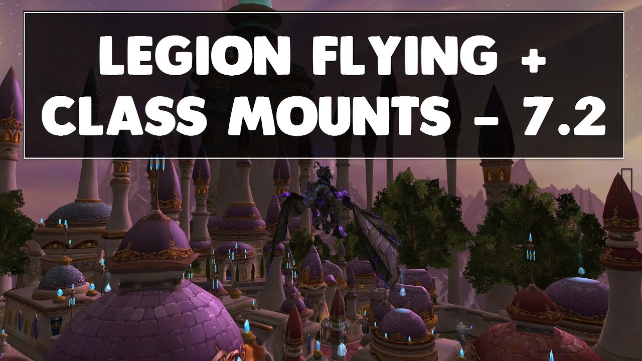 LEGION FLYING and new class mounts! Pre-Patch 7.2 - YouTube