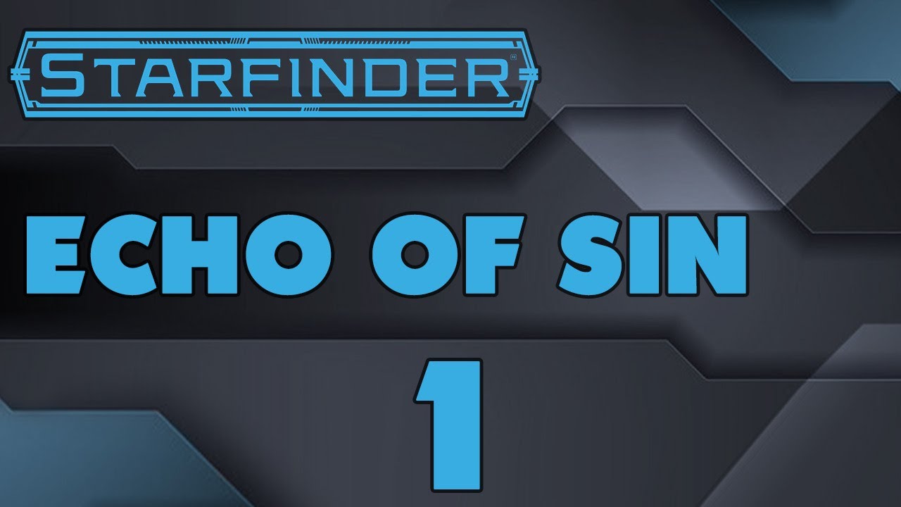 Starfinder Campaign | Echo of Sin - Ep. 1 - YouTube
