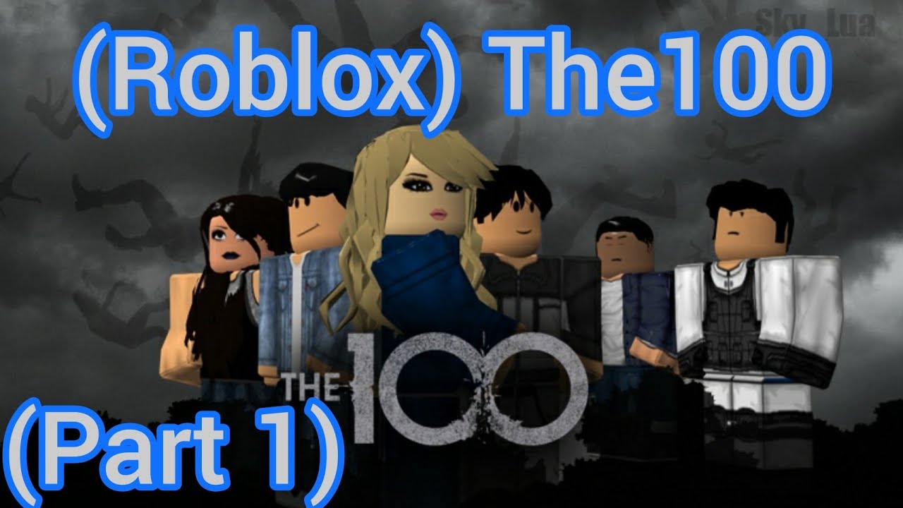 (Roblox) The100 (Part 1) - YouTube