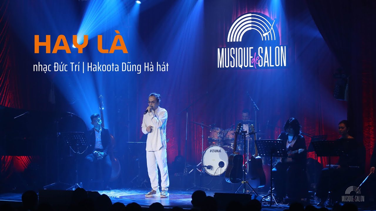 HAY LÀ | Đức Trí | Hakoota Dũng Hà | live at Musique de Salon - YouTube