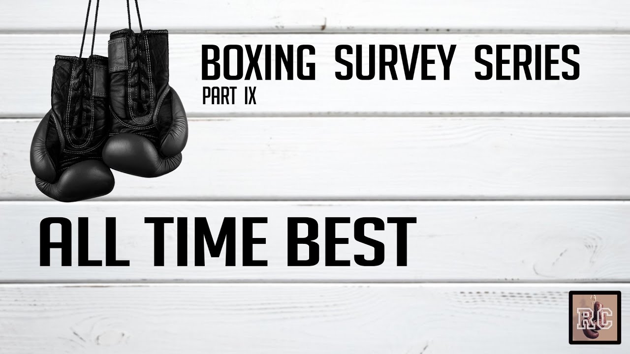 Top 35 All Time Best Boxers - Boxing Survey Series Part 9 - YouTube