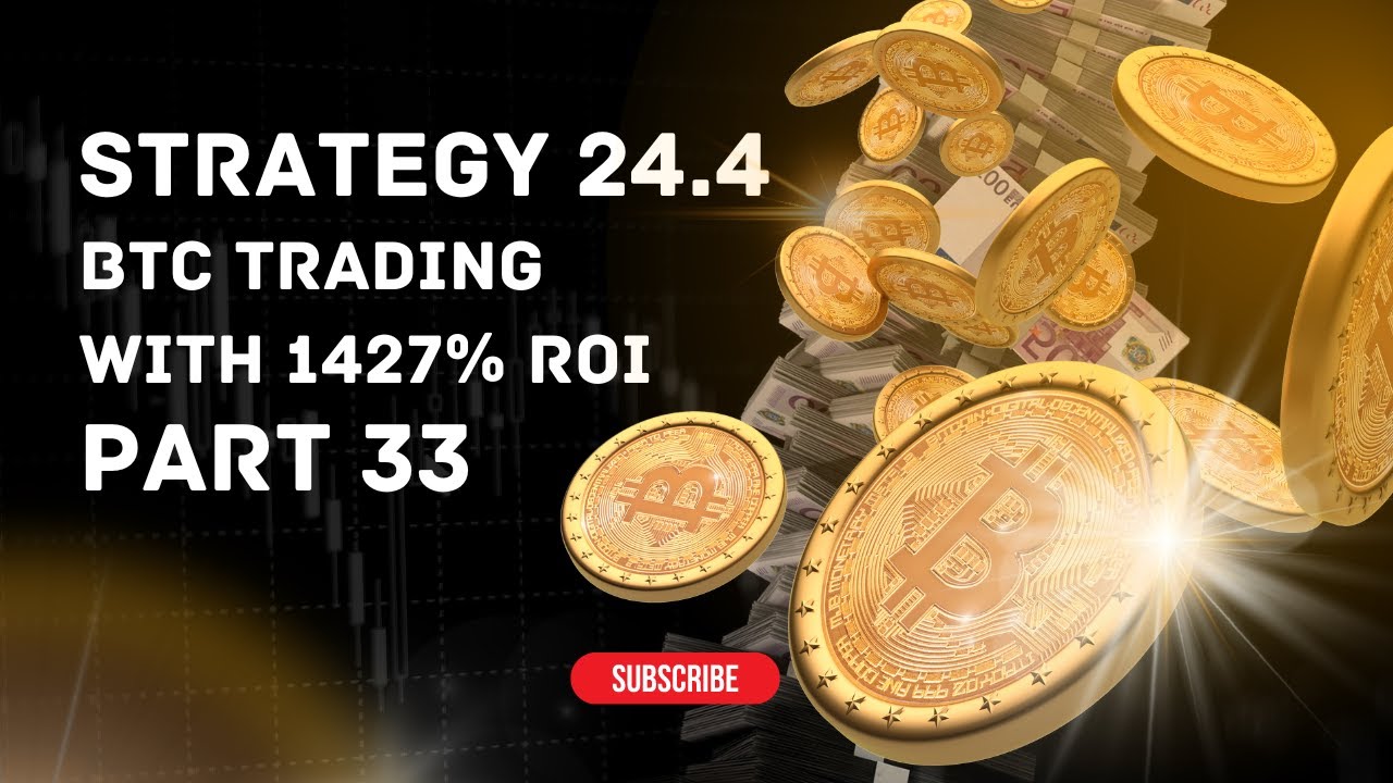 Strategy 24.4 Only BTC Trading with 1427% ROI in 15 Months Part 33 ...