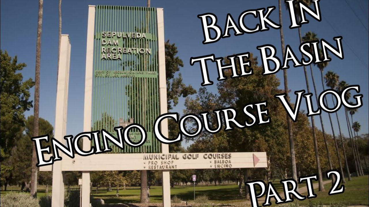 Ready Golf, Ep. 38 Encino Golf Course Vlog Part 2 - YouTube
