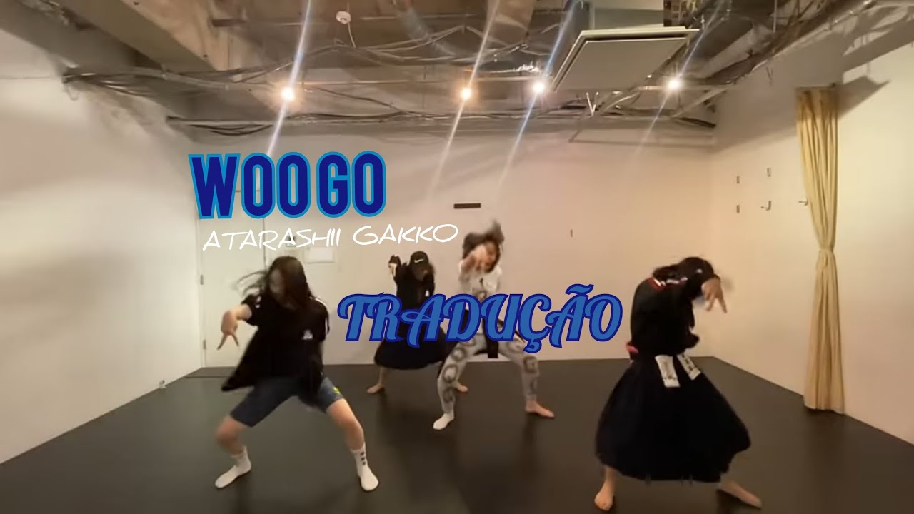 [Woo!Go!] Tradução Atarashii Gakko - YouTube