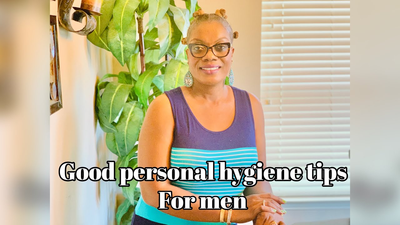 Good Personal Hygiene Tips for Men. - YouTube