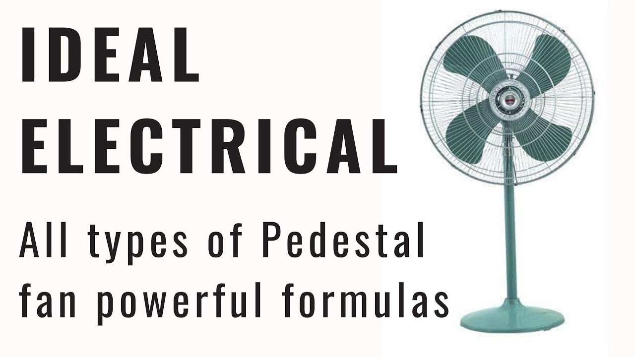 All types of pedestal fan powerful formulas | Ideal Electrical - YouTube