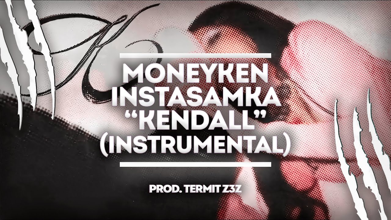 INSTASAMKA & MONEYKEN – KENDALL (Instrumental) - YouTube
