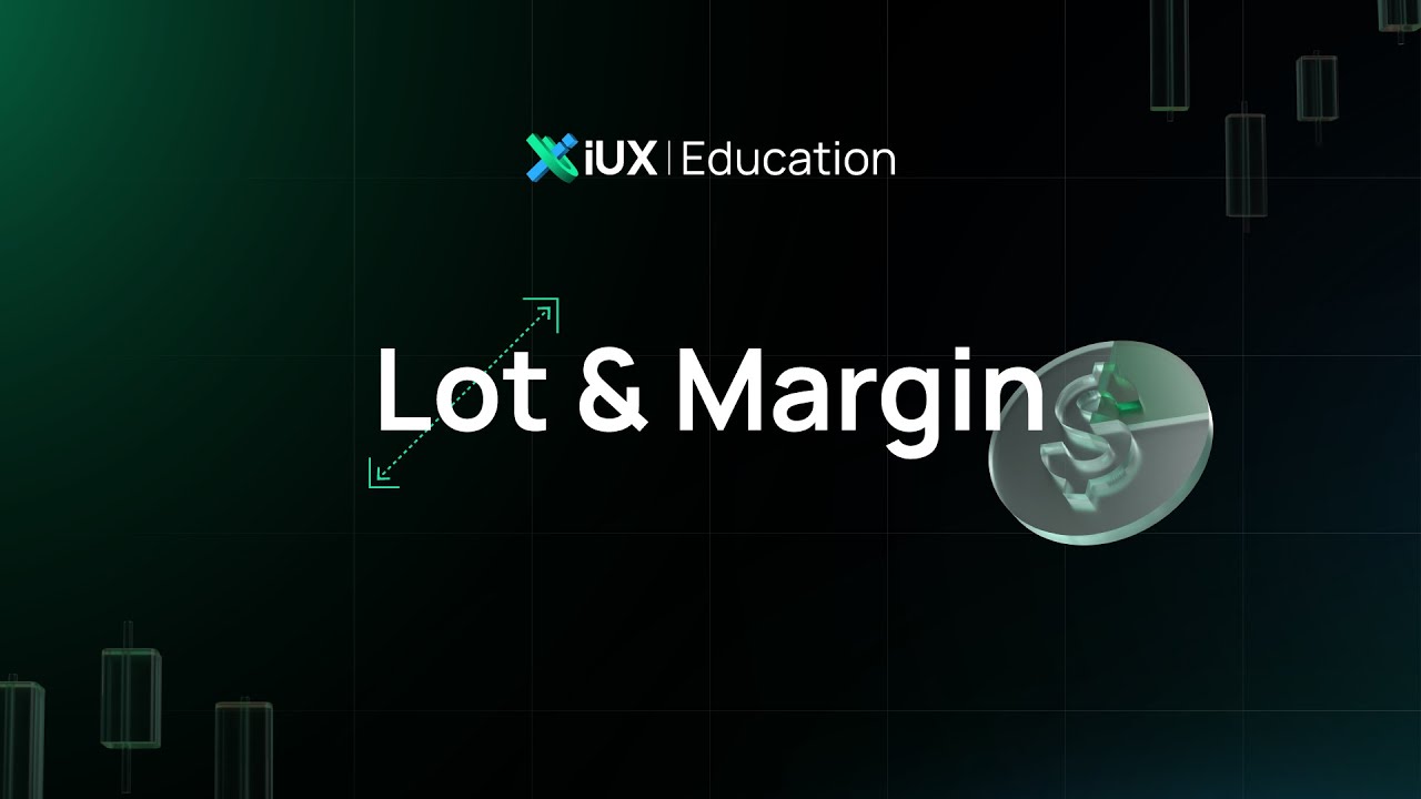 Basic Knowledge to Trade : Ep.4 Lot and Margin⎢IUX Education - YouTube