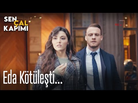 Eda kötüleşti! - Sen Çal Kapımı