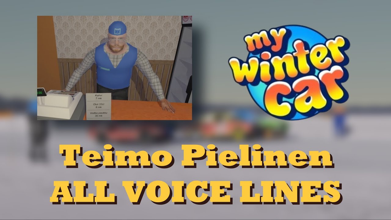 My Winter Car: Teimo Pielinen ALL VOICE LINES - YouTube