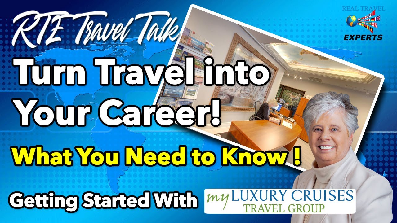 Turn Your Love for Travel into a Career | My Luxury Cruises Travel ...