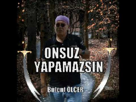 ONSUZ YAPAMAZSIN-Bülent ÖLÇER