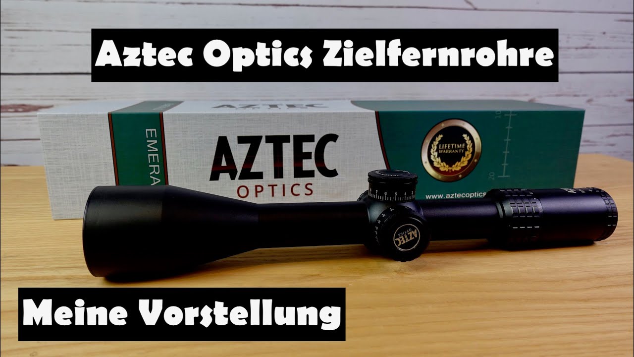 Aztec Optics Emerald Zielfernrohre - Meine Vorstellung - YouTube