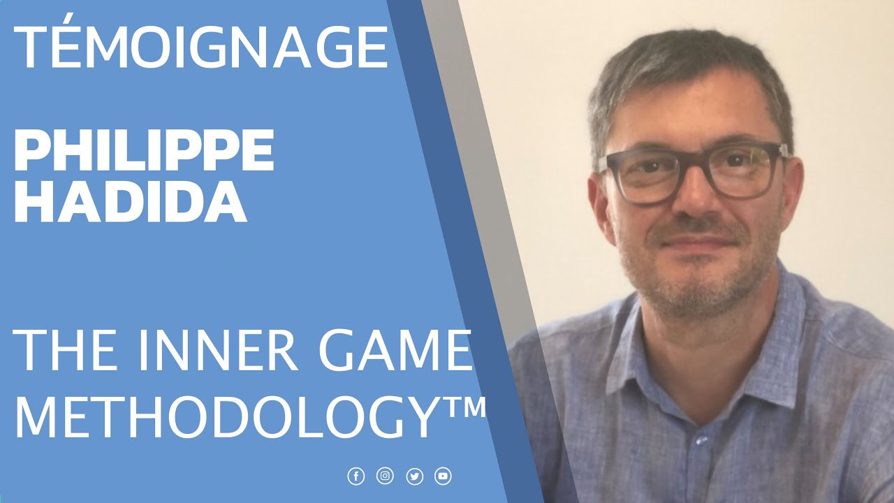 Témoignage de Philippe Hadida pour la formation The Inner Game ...
