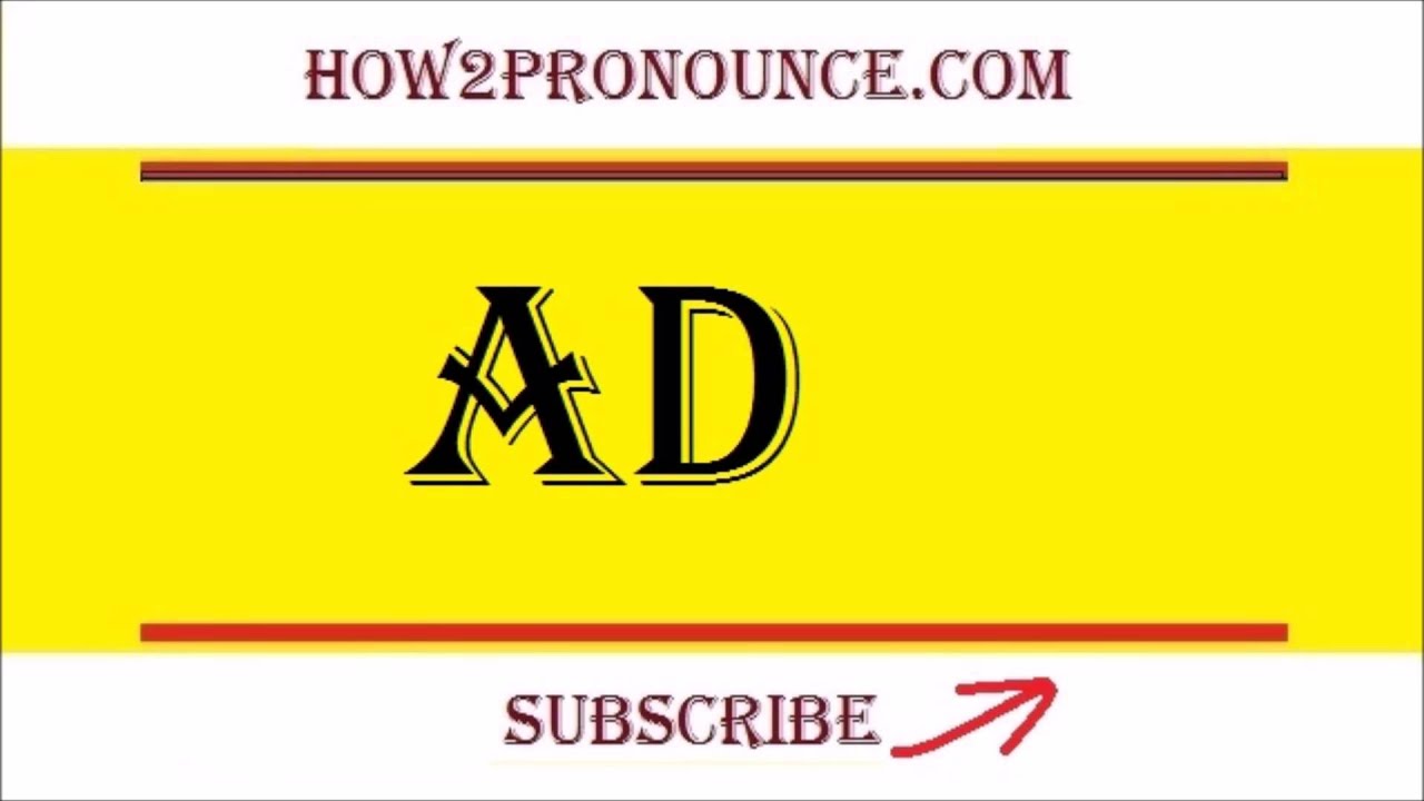 How To Pronounce AD - YouTube