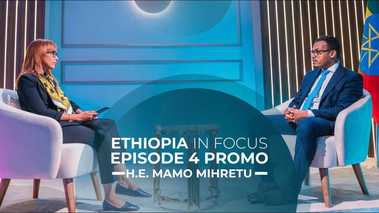 Ethiopia In Focus Episode 4 Promo - Mamo Mihretu - YouTube